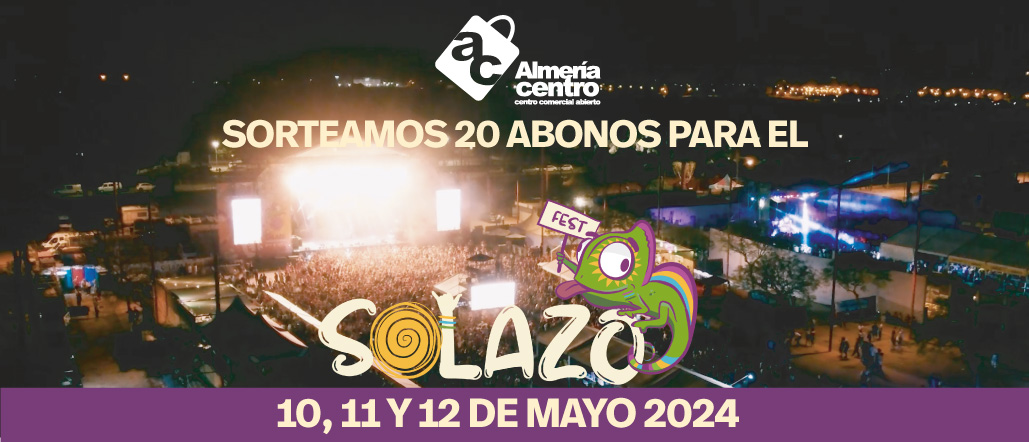 Sorteo Solazo Fest 2024 - Almería Centro